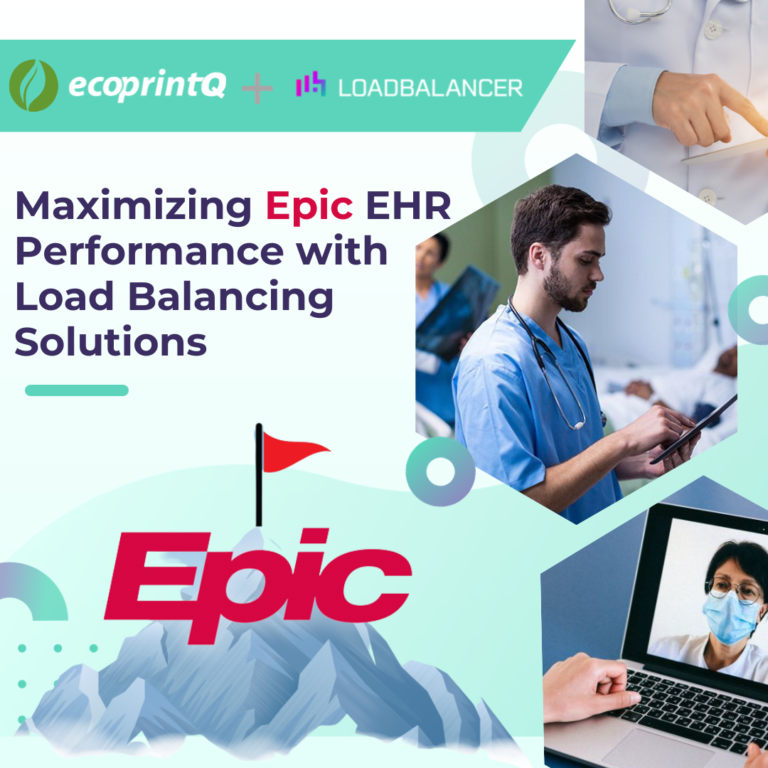 Maximizing Epic EHR Performance with Load Balancing Solutions – ecoprintQ Blog