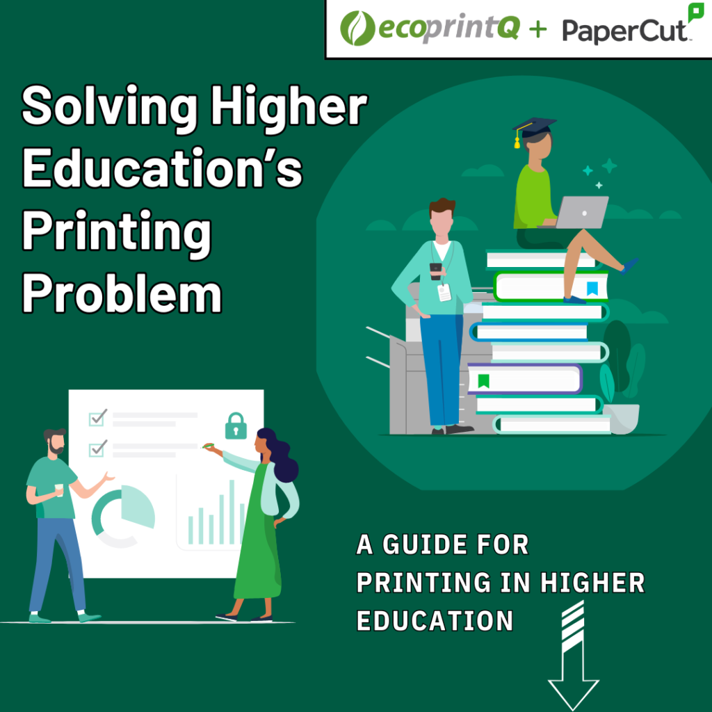 Solving Print Challenges in Higher Education with PaperCut! – ecoprintQ ...