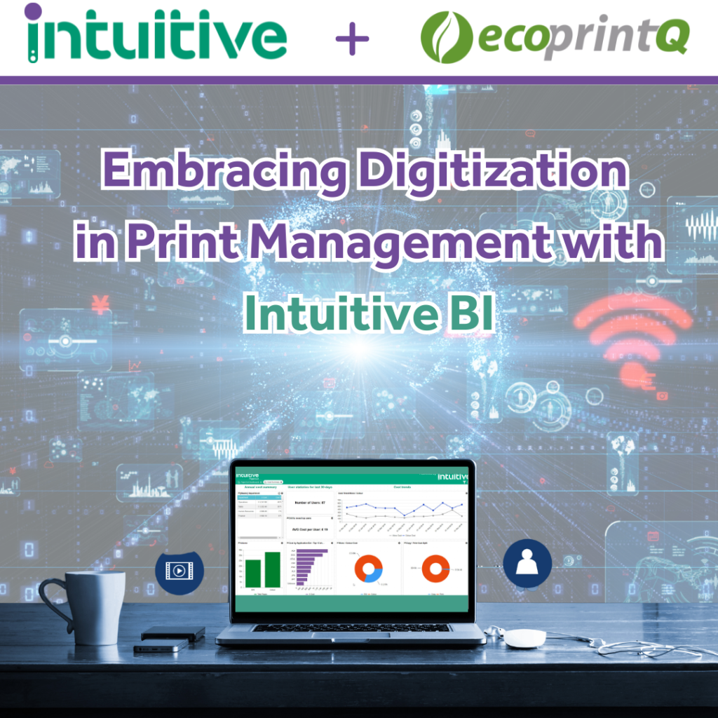 Embracing Digitization in Print Management with Intuitive! – ecoprintQ Blog